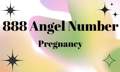 What is the 888 Angel Number Meaning for Pregnancy ? [WOW]